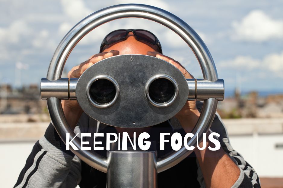 Keeping Focus